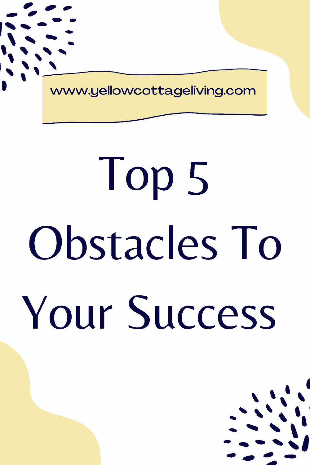 Struggling? Here are 5 Obstacles to Your Success